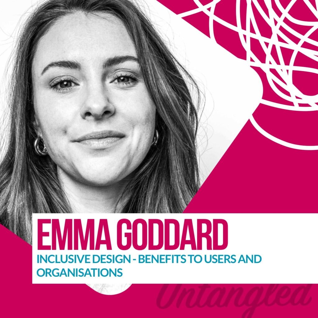 BONUS: Emma Goddard - Inclusive Design: Benefits to Users and ...
